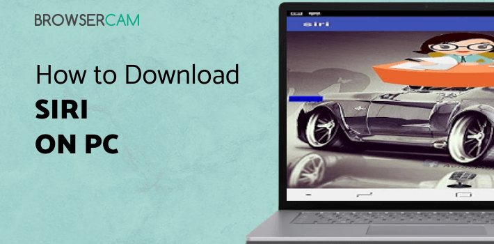 siri for PC - How to Install on Windows PC, Mac