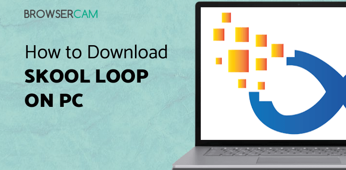 Skool Loop for PC - How to Install on Windows PC, Mac