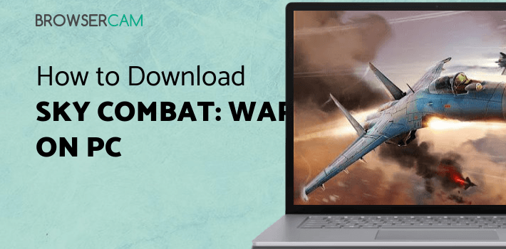Sky Combat: war planes online simulator PVP for PC - How to Install on ...