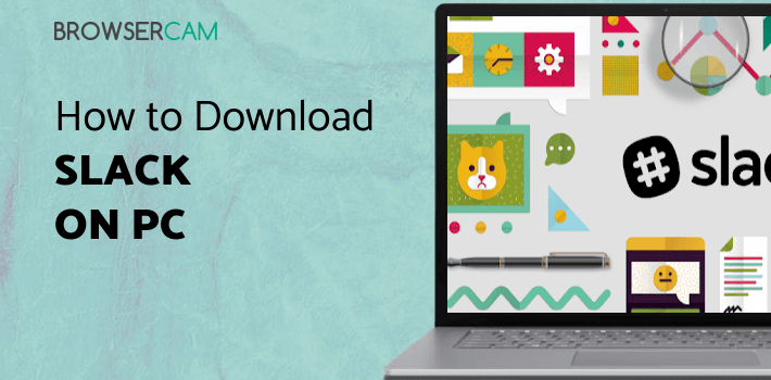 Slack for PC - How to Install on Windows PC, Mac