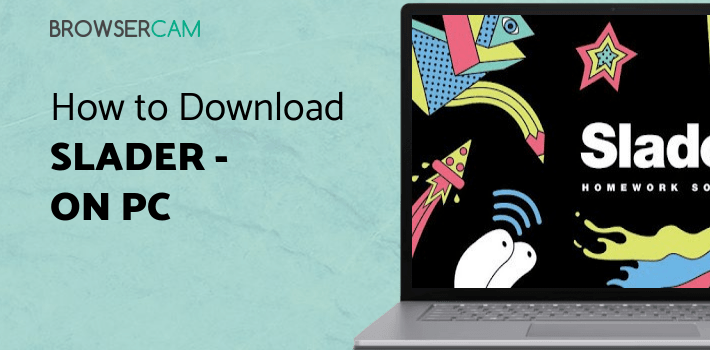 Slader - Homework Answers for PC - How to Install on Windows PC, Mac