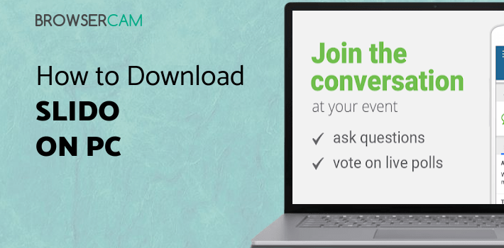 Slido for PC - How to Install on Windows PC, Mac