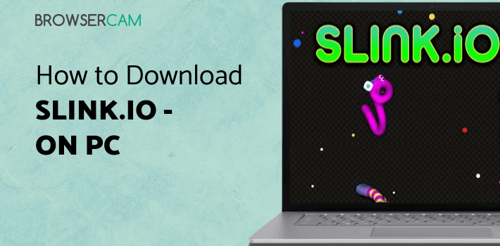 Slink.io - Snake Game for PC - How to Install on Windows PC, Mac