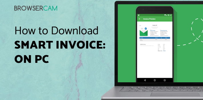Smart Invoice: Email Invoices for PC - How to Install on Windows PC, Mac