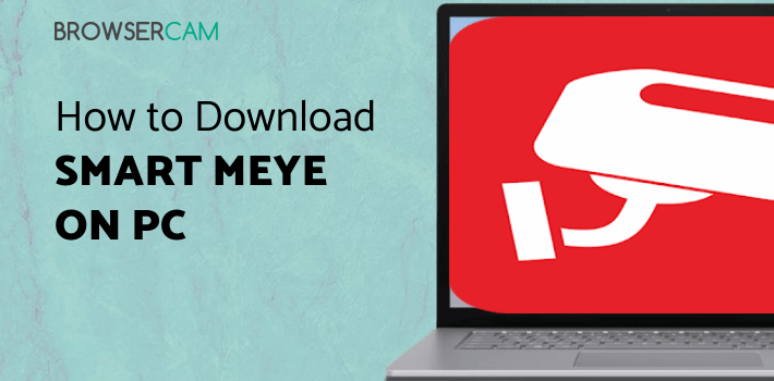 Smart Meye for PC - How to Install on Windows PC, Mac