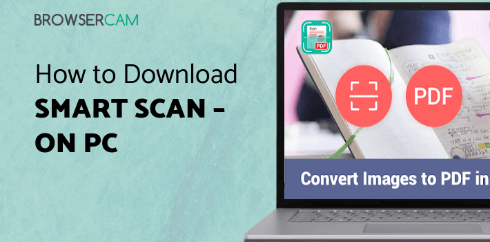 Smart Scan – PDF Scanner, Free files Scanning for PC - How to Install ...
