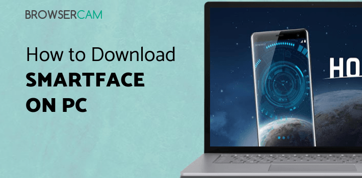 SmartFace for PC - How to Install on Windows PC, Mac