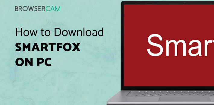Smartfox for PC - How to Install on Windows PC, Mac