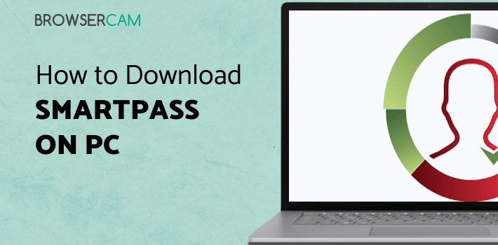 SmartPass for PC - How to Install on Windows PC, Mac