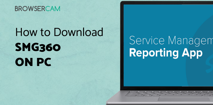 smg360 for PC - How to Install on Windows PC, Mac