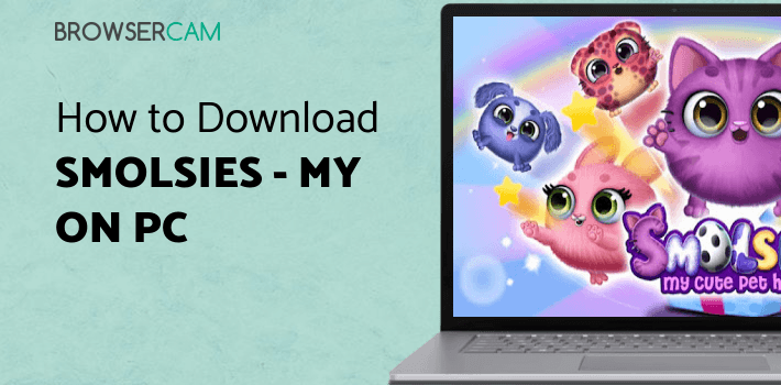 Smolsies - My Cute Pet House for PC - How to Install on Windows PC, Mac