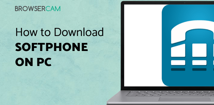 Softphone for PC - How to Install on Windows PC, Mac