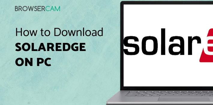 SolarEdge Monitoring for PC - How to Install on Windows PC, Mac