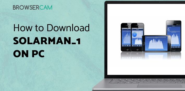 SolarMAN_1 for PC - How to Install on Windows PC, Mac