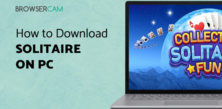 Solitaire Collection Fun for PC - How to Install on Windows PC, Mac