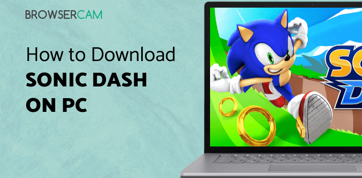 Sonic Dash for PC - How to Install on Windows PC, Mac