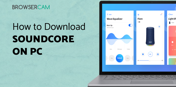 Soundcore for PC - How to Install on Windows PC, Mac