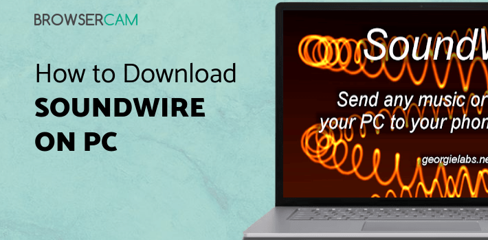 SoundWire (free) for PC - How to Install on Windows PC, Mac