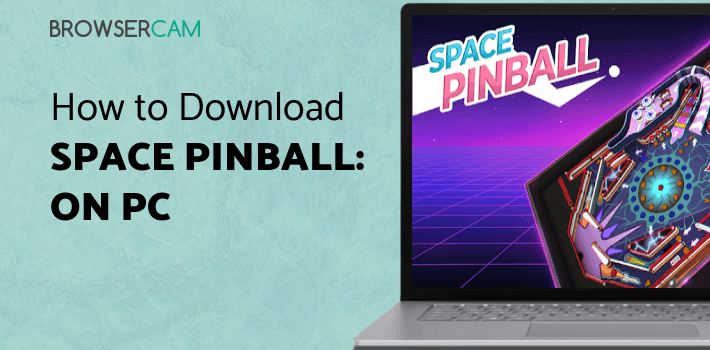Space Pinball: Classic game for PC - How to Install on Windows PC, Mac
