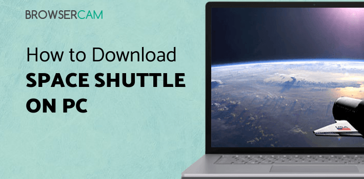 Space Shuttle Simulator Free for PC - How to Install on Windows PC, Mac
