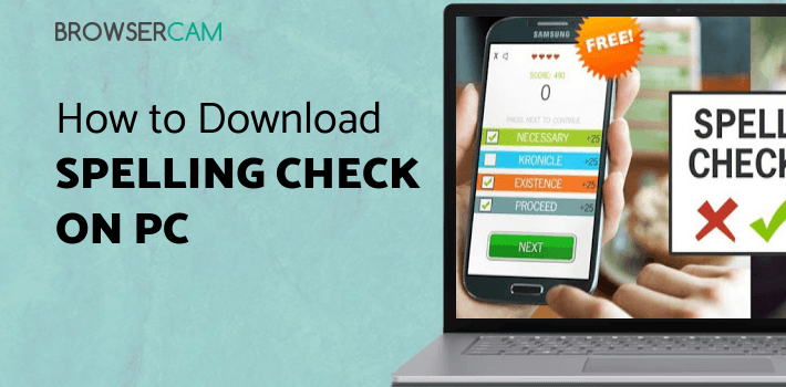 Spelling Check - Free for PC - How to Install on Windows PC, Mac