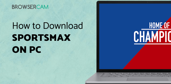 SportsMax for PC - How to Install on Windows PC, Mac