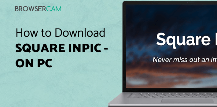 Square InPic - Photo Editor & Collage Maker for PC - How to Install on ...