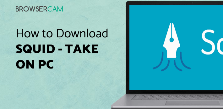 Squid - Take Notes & Markup PDFs for PC - How to Install on Windows PC, Mac