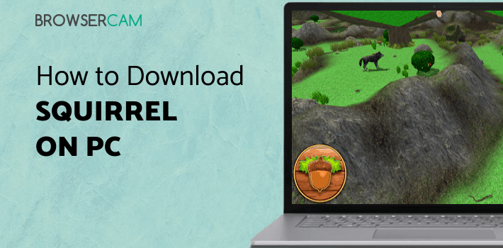 Squirrel Simulator for PC - How to Install on Windows PC, Mac