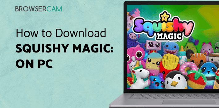 Squishy Magic: 3D Art Coloring & DIY Toys Maker for PC - How to Install ...