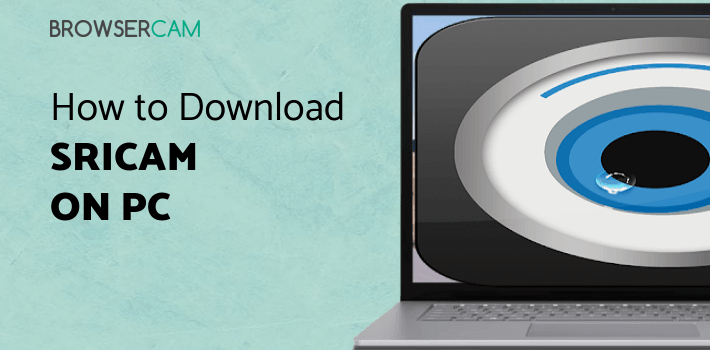 Sricam for PC - How to Install on Windows PC, Mac