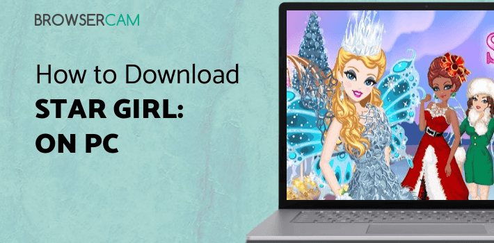 Star Girl: Christmas for PC - How to Install on Windows PC, Mac
