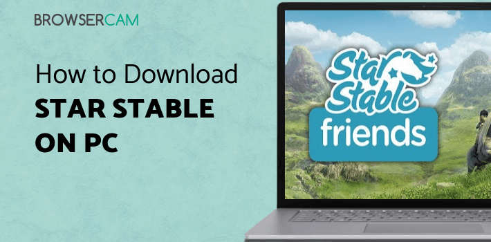 Star Stable Friends for PC - How to Install on Windows PC, Mac