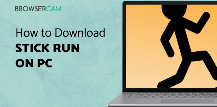 Stick Run Mobile for PC - How to Install on Windows PC, Mac