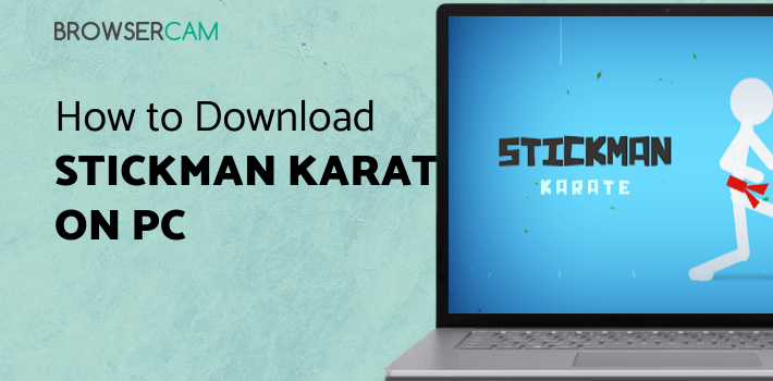 Stickman Karate for PC - How to Install on Windows PC, Mac