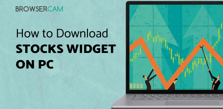 Stocks Widget for PC - How to Install on Windows PC, Mac