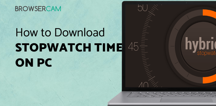 Stopwatch Timer for PC - How to Install on Windows PC, Mac
