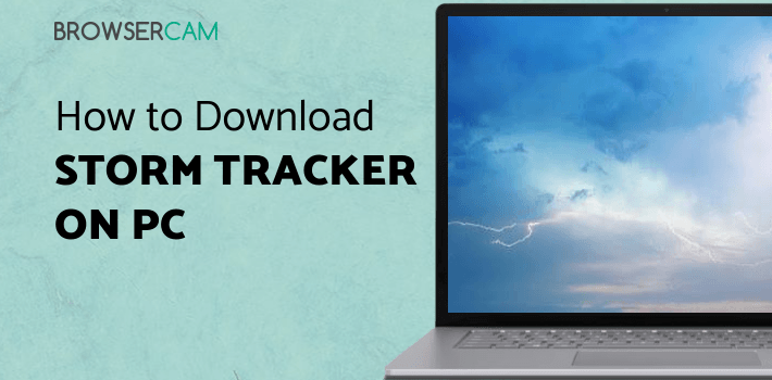 Storm Tracker Weather for PC - How to Install on Windows PC, Mac