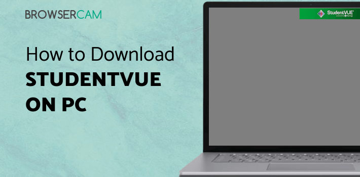 StudentVUE for PC - How to Install on Windows PC, Mac