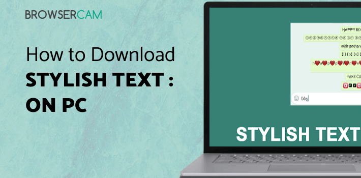 Stylish Text : Chat with Styles (Stylish Fonts) for PC - How to Install ...