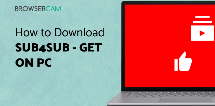 Sub4Sub - Get subscriber, view for YouTube channel for PC - How to ...