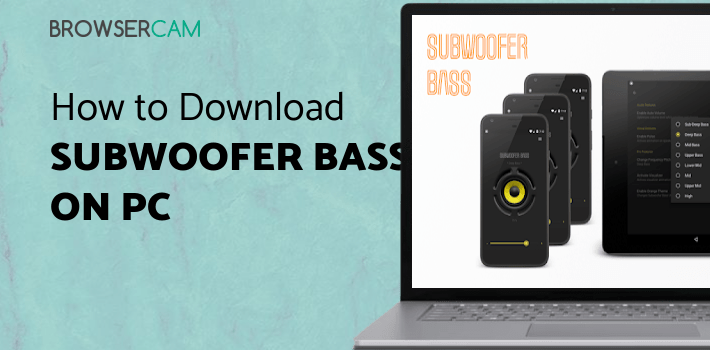 Subwoofer Bass for PC - How to Install on Windows PC, Mac