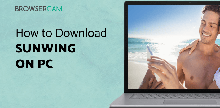 Sunwing for PC - How to Install on Windows PC, Mac