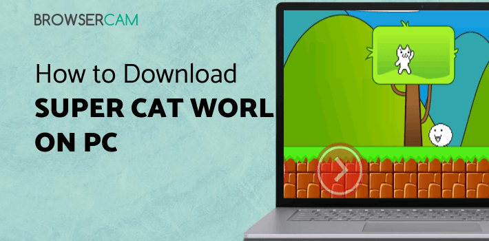 Super Cat World : Syobon Action for PC - How to Install on Windows PC, Mac