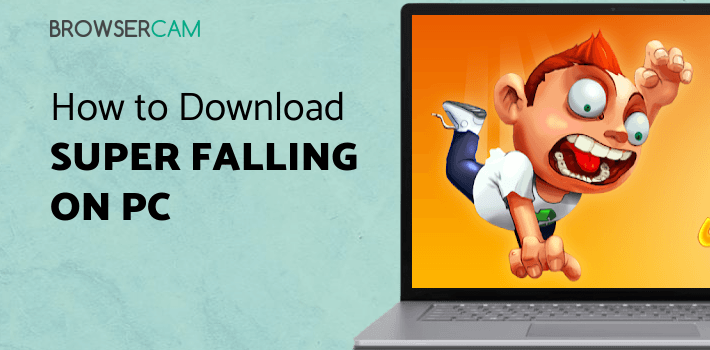 Super Falling Fred for PC - How to Install on Windows PC, Mac