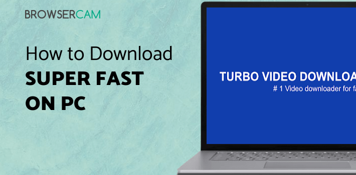 Super Fast video downloader for PC - How to Install on Windows PC, Mac