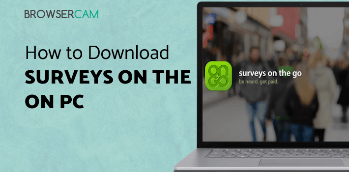 Surveys On The Go® for PC - How to Install on Windows PC, Mac