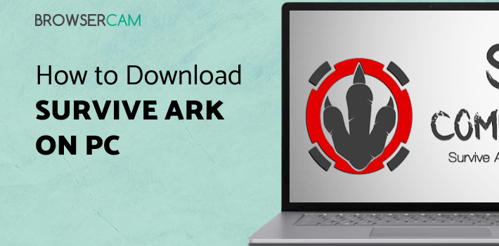 Survive ARK Companion: ARK Survival Evolved for PC - How to Install on ...