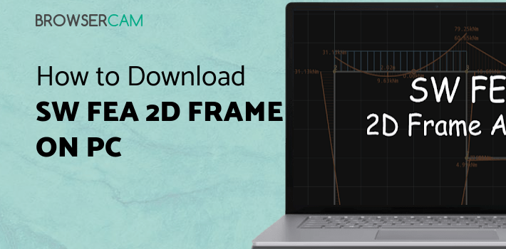 SW FEA 2D Frame Analysis for PC - How to Install on Windows PC, Mac