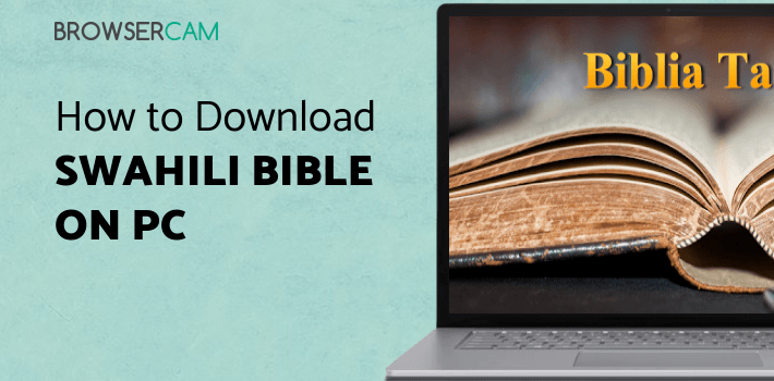 Swahili Bible for PC - How to Install on Windows PC, Mac
